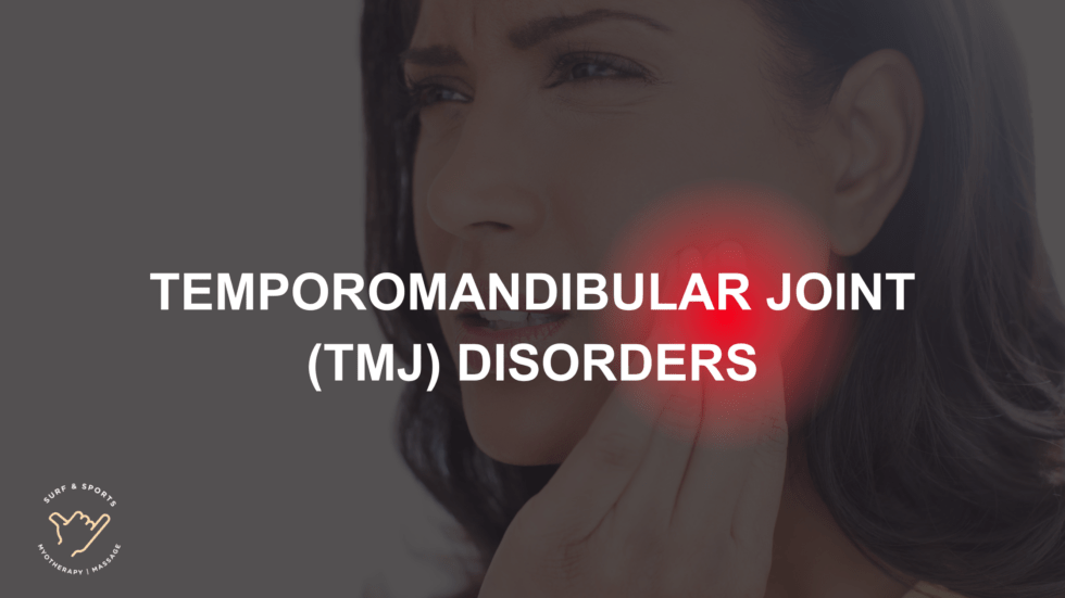 Symptoms & Relief for Temporomandibular Joint Disorder (TMJ) - Surf and Sports Myotherapy