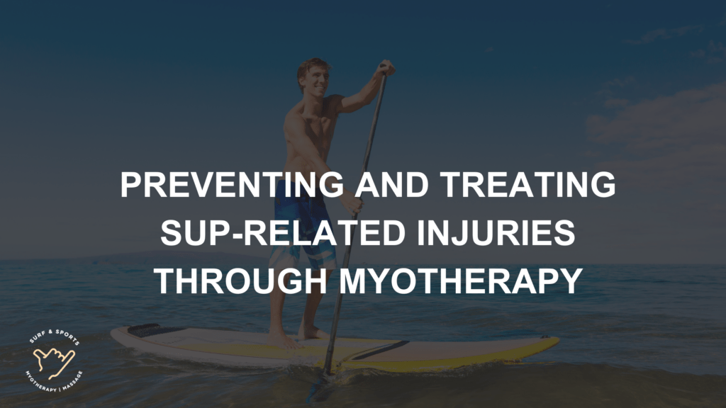 Preventing and Treating SUP-Related Injuries Through Myotherapy - Surf ...