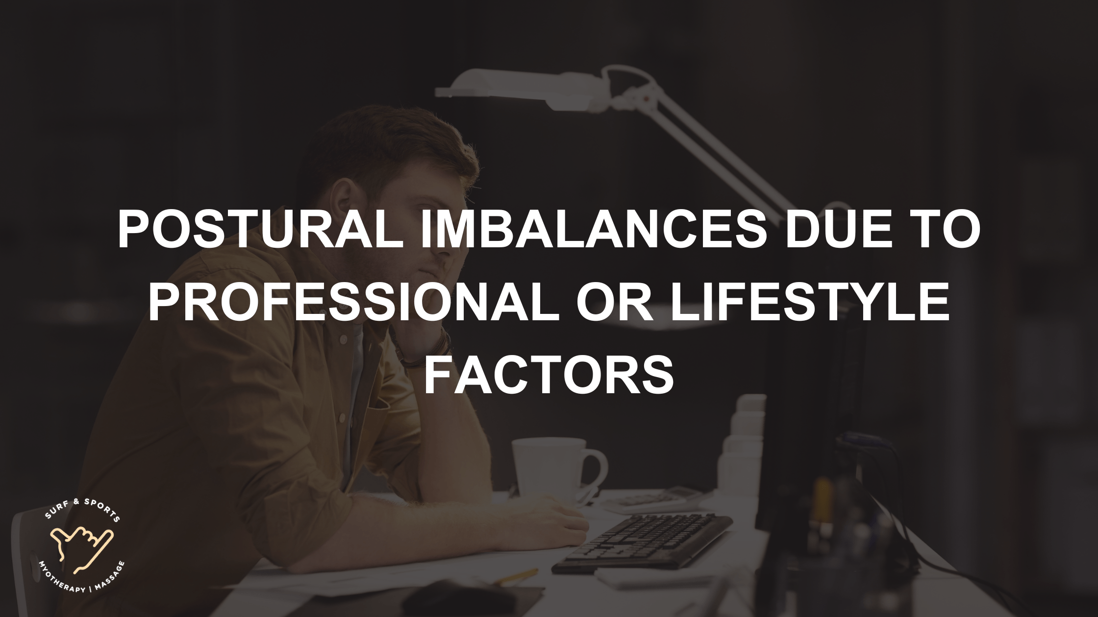Addressing Postural Imbalances from Professional or Lifestyle Factors ...