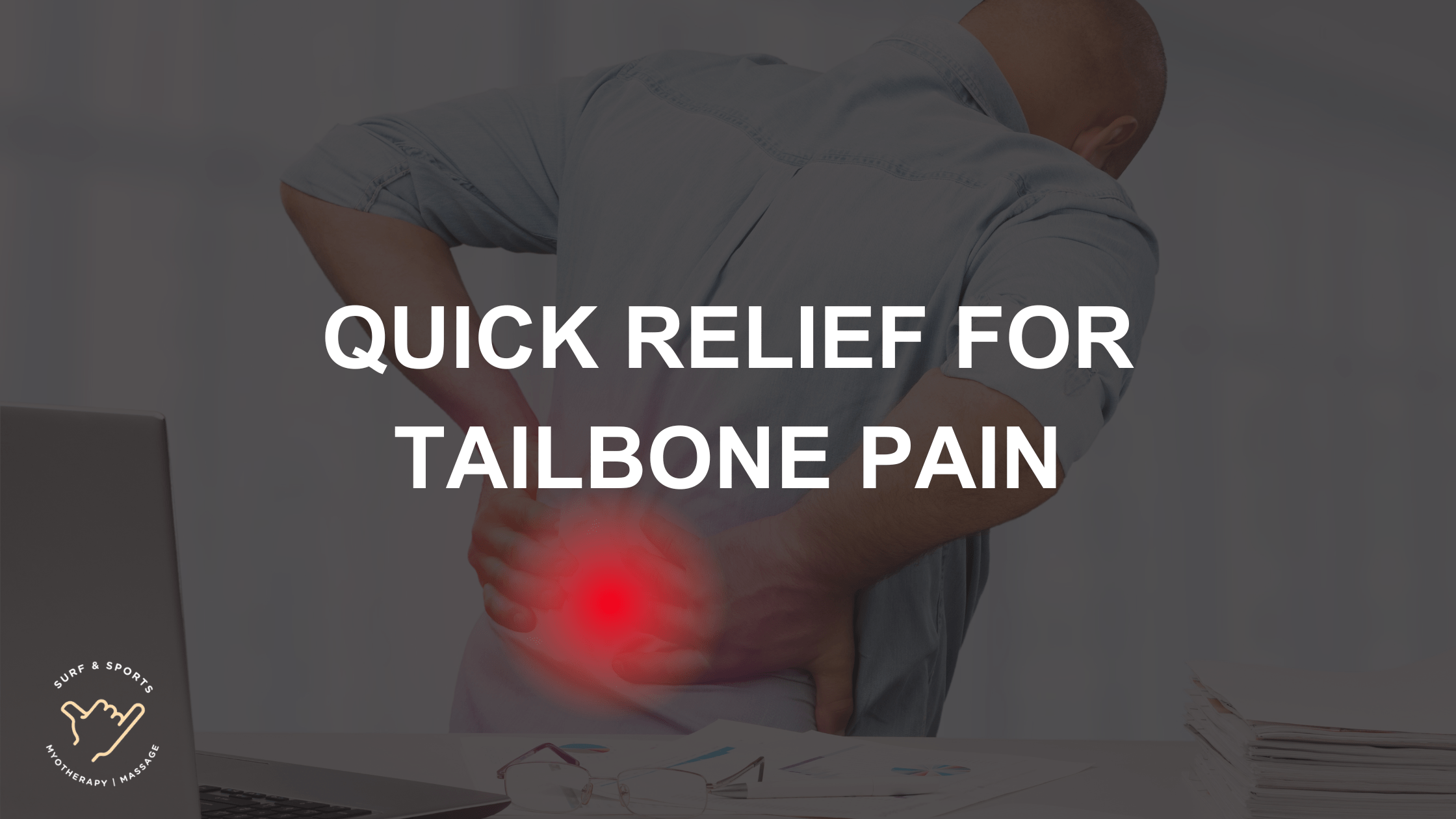 Easy Exercises and Tips for Quick Relief of Tailbone Pain - Surf and ...