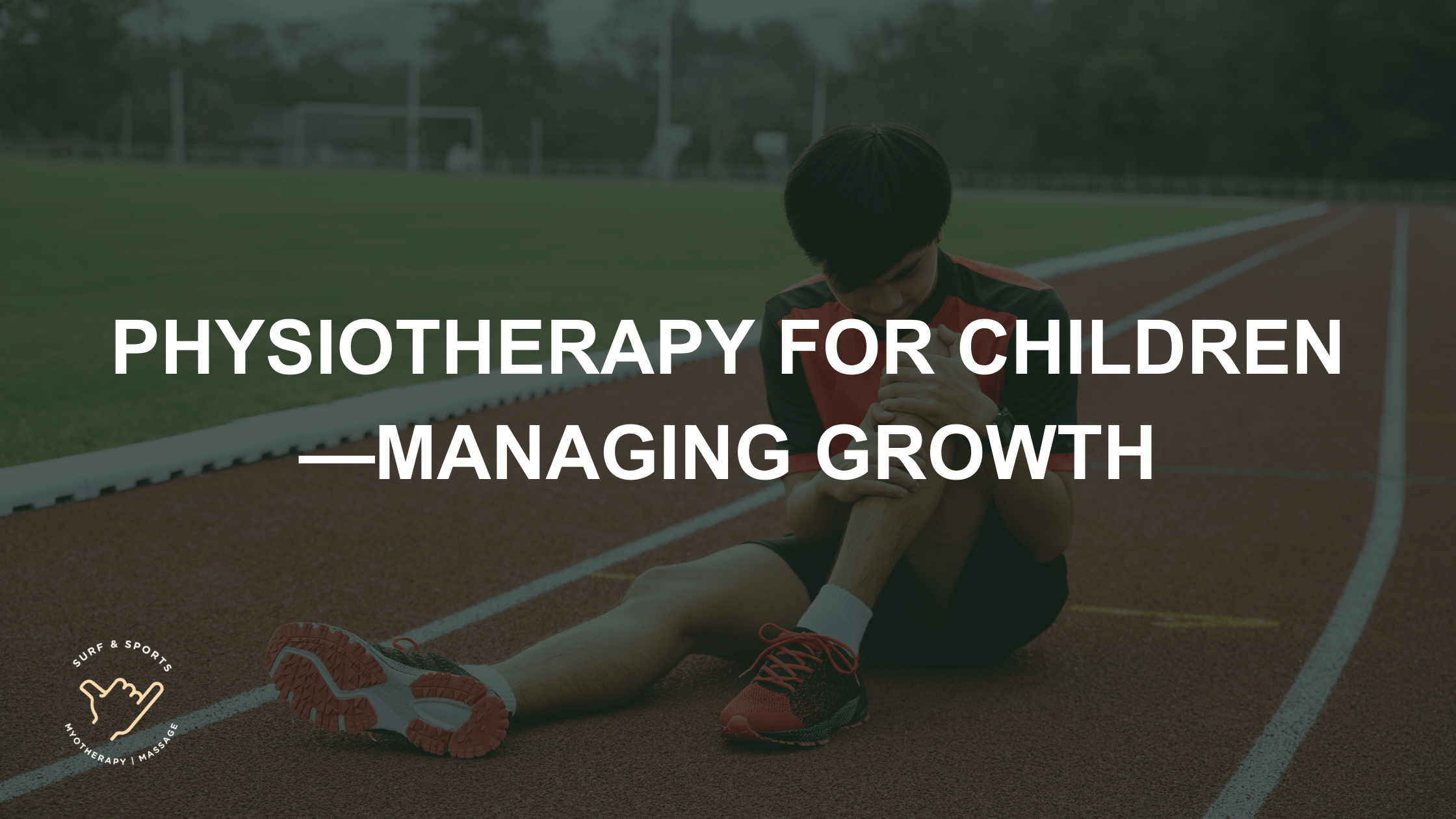 Physiotherapy for Children: Managing Growth Pains & Injuries