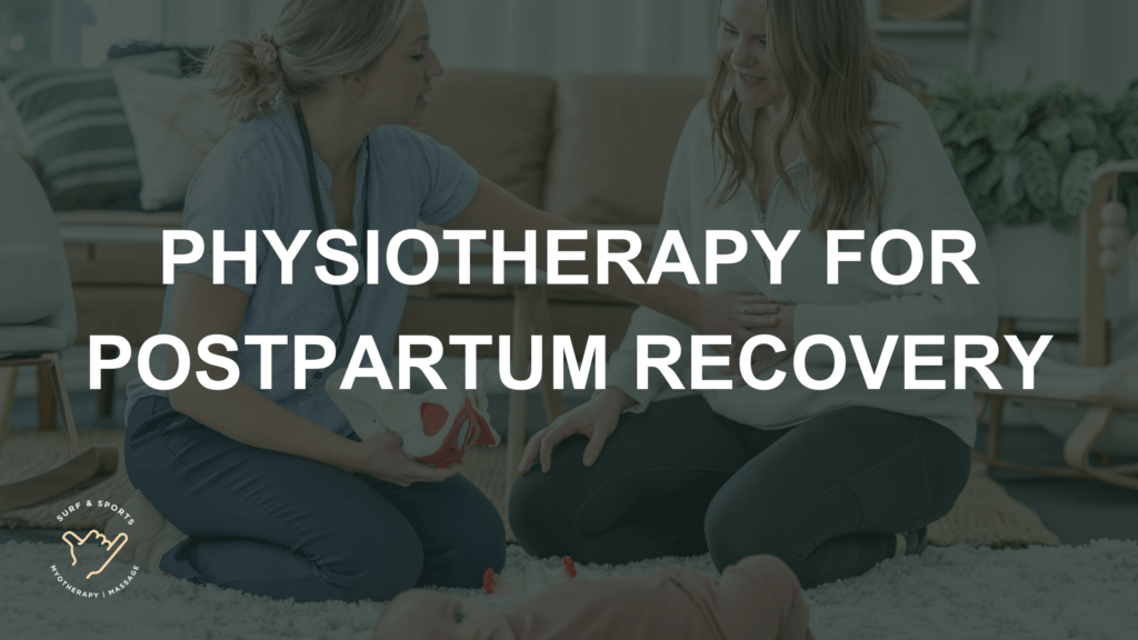 Benefits of Physiotherapy for Postpartum Recovery | Surf Sports Myo