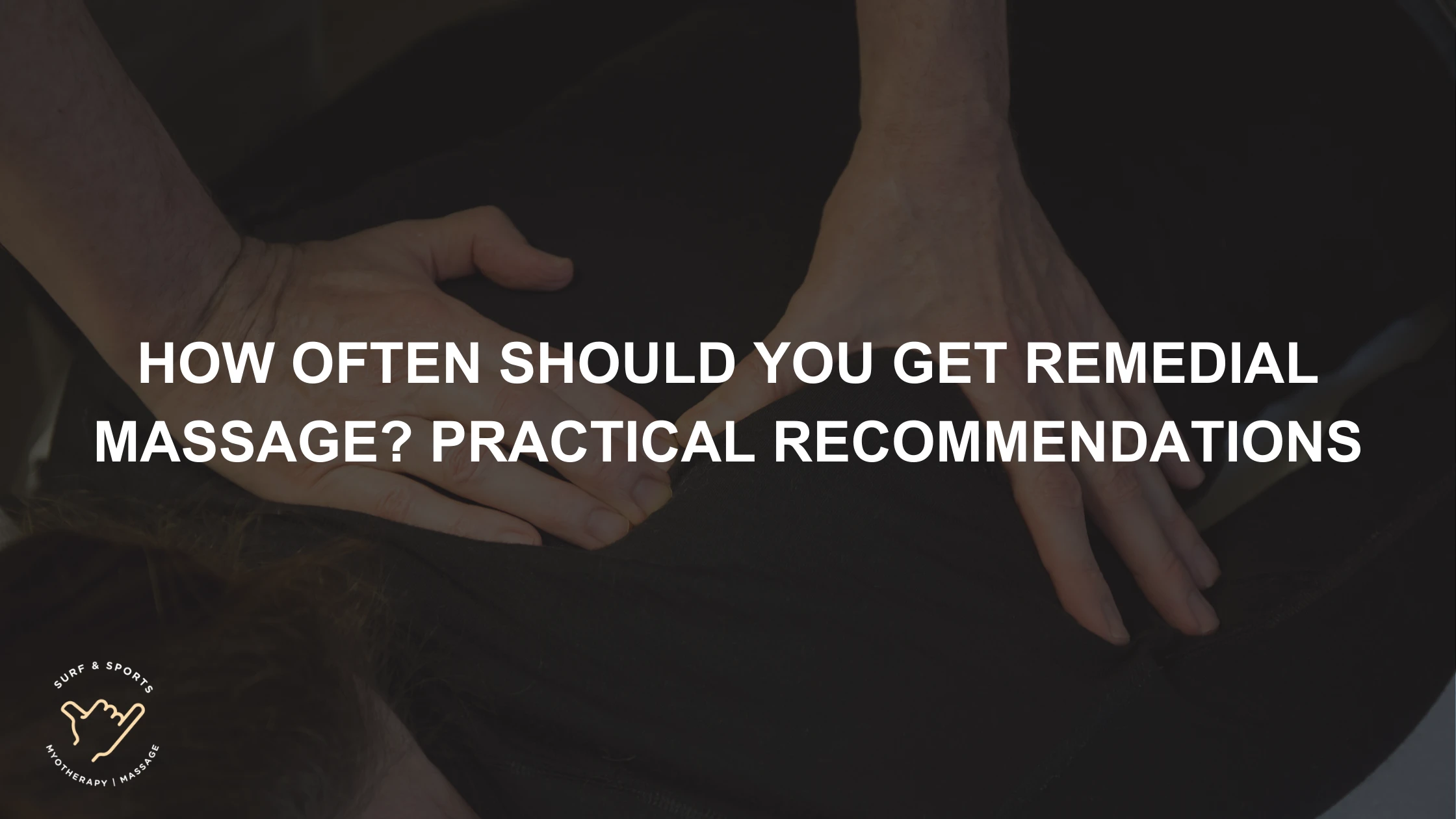 How Often Should You Get Remedial Massage? (Noosa)